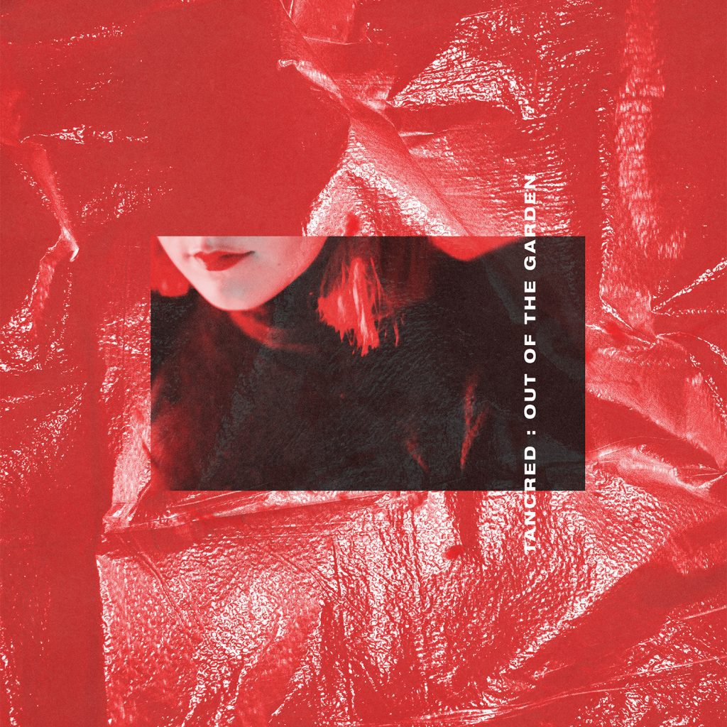 Album Review: Tancred - Out Of The Garden - Will Not Fade