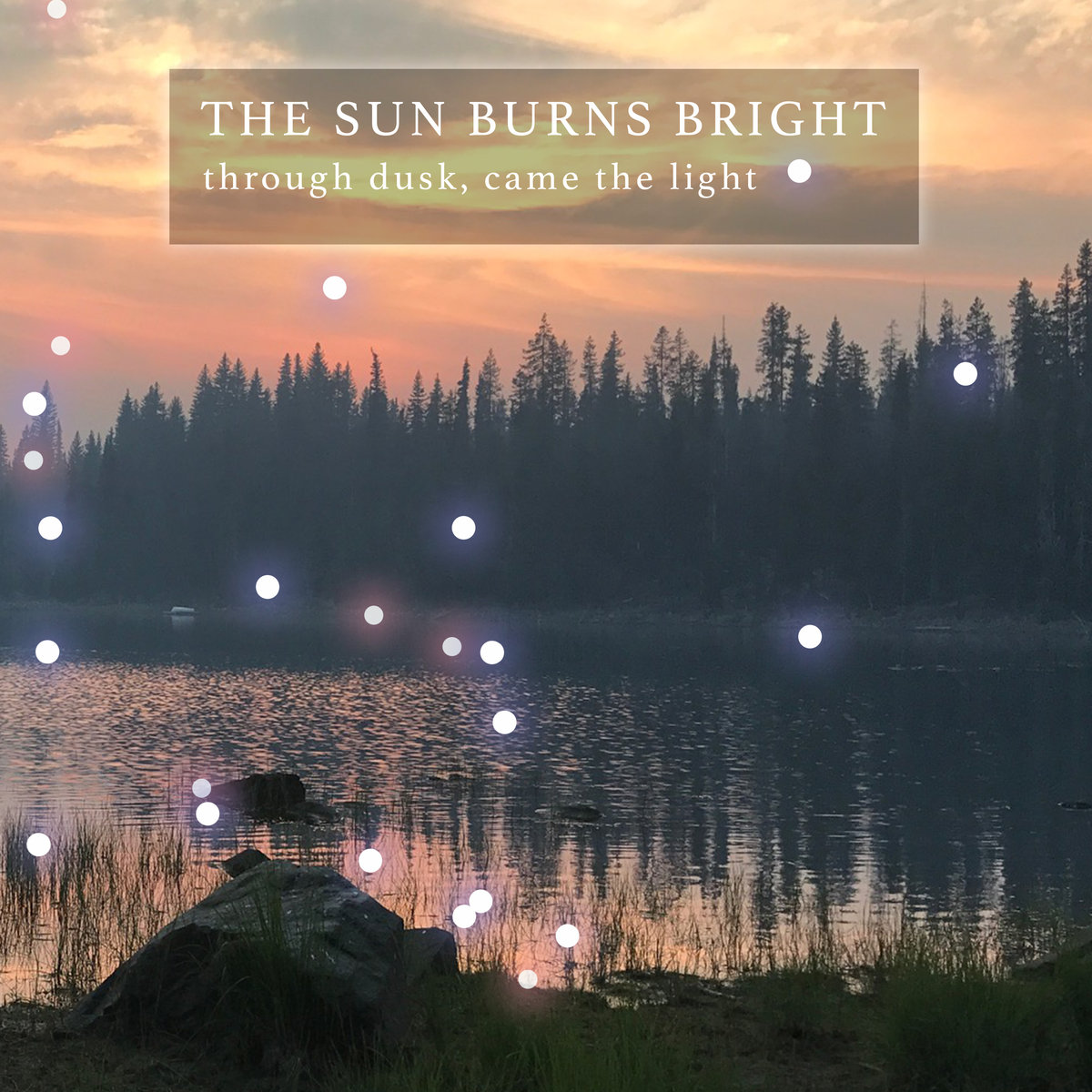 Album Review: The Sun Burns Bright - Through Dusk, Came The Light ...